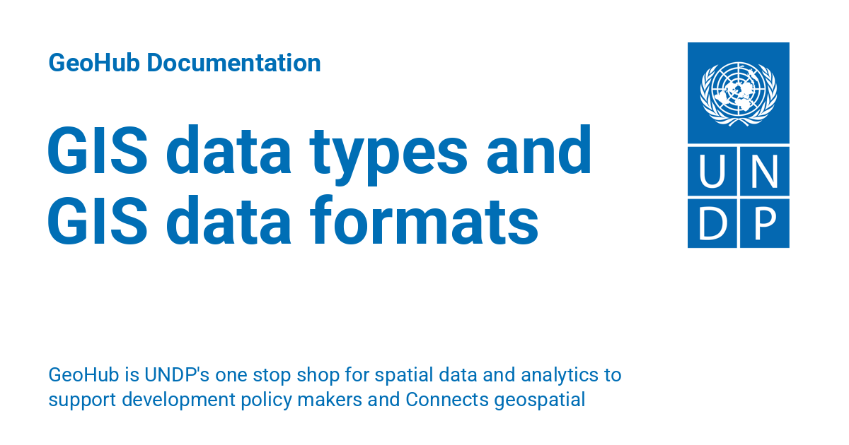 Gis Data Types And Gis Data Formats Geohub Documentation