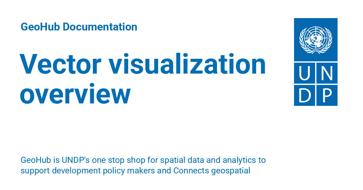 Vector visualization overview - GeoHub Documentation Vector visualization overview - GeoHub Documentation
